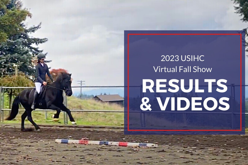USIHC 2023 Virtual Fall Show Results and Playlists — Icelandic Horse Congress